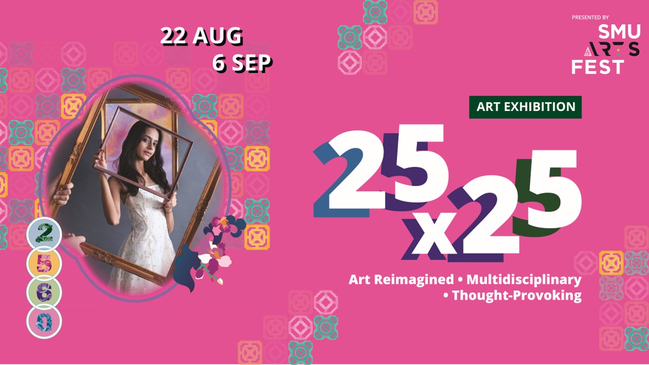 Event: 25 x 25 (SMU Arts Fest 2025) | Honeycombers