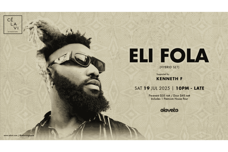 Event: CÉ LA VI Singapore Presents: Eli Fola | Honeycombers